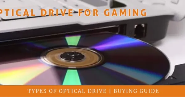 Best optical drive for gaming | Types of Optical Drive | Buying guide
